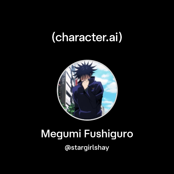 Chat with Megumi Fushiguro | character.ai | AI Chat, Reimagined–Your Words. Your World.