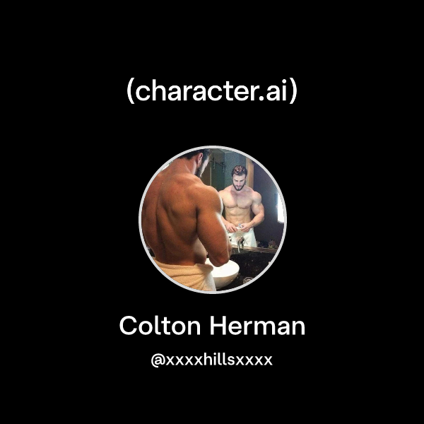 Chat with Colton Herman | character.ai | AI Chat, Reimagined–Your Words. Your World.