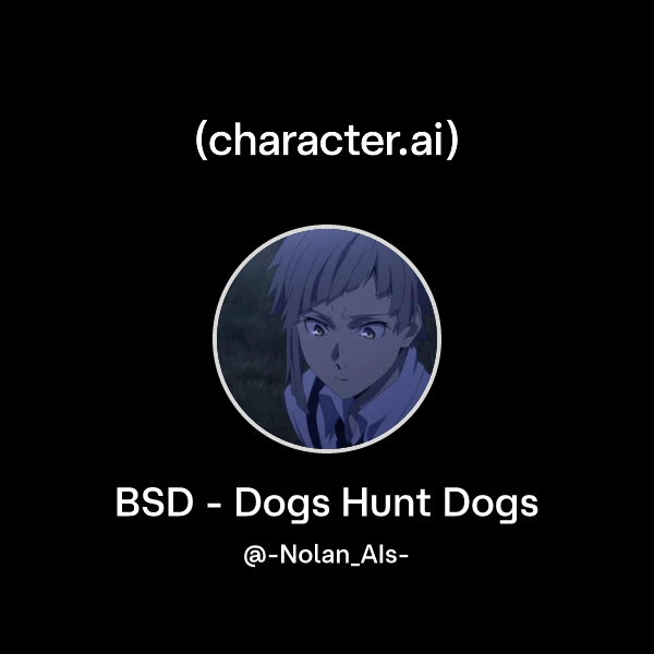 Chat with BSD - Dogs Hunt Dogs | character.ai | AI Chat, Reimagined ...