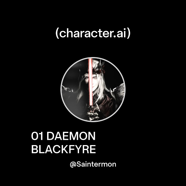 Chat with 01 DAEMON BLACKFYRE | character.ai | AI Chat, Reimagined–Your Words. Your World.