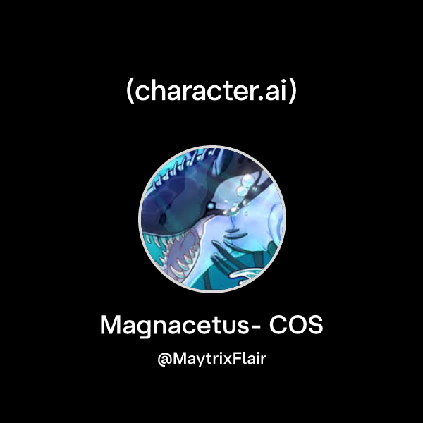 Chat with Magnacetus- COS | character.ai | AI Chat, Reimagined–Your ...