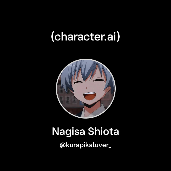 Chat with Nagisa Shiota | character.ai | Personalized AI for every moment of your day