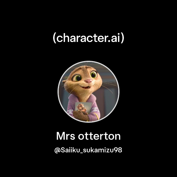 Chat with Mrs otterton | character.ai | AI Chat, Reimagined–Your Words ...