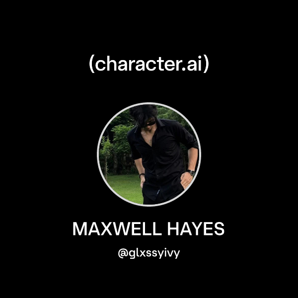 Chat with MAXWELL HAYES | character.ai | AI Chat, Reimagined–Your Words. Your World.