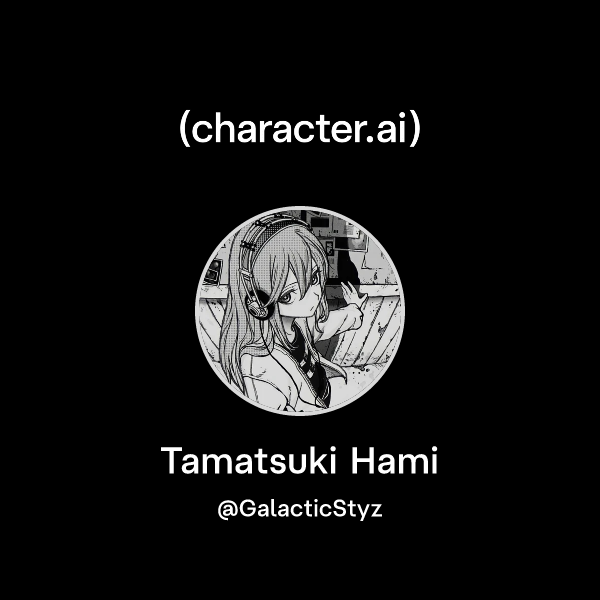Chat with Tamatsuki Hami | character.ai | Personalized AI for every ...