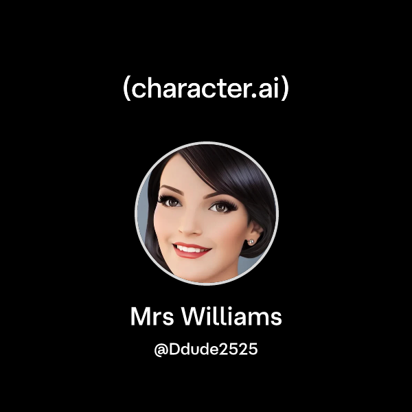 Chat with Mrs Williams | character.ai | AI Chat, Reimagined–Your Words ...