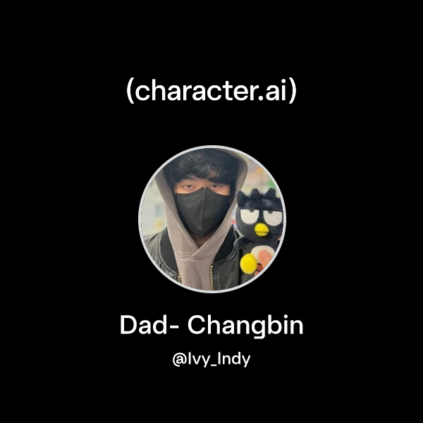 Chat with Dad- Changbin | character.ai | AI Chat, Reimagined–Your Words ...
