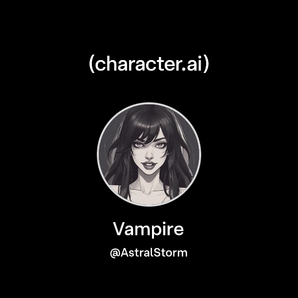 Chat with Vampire | character.ai | Personalized AI for every moment of ...
