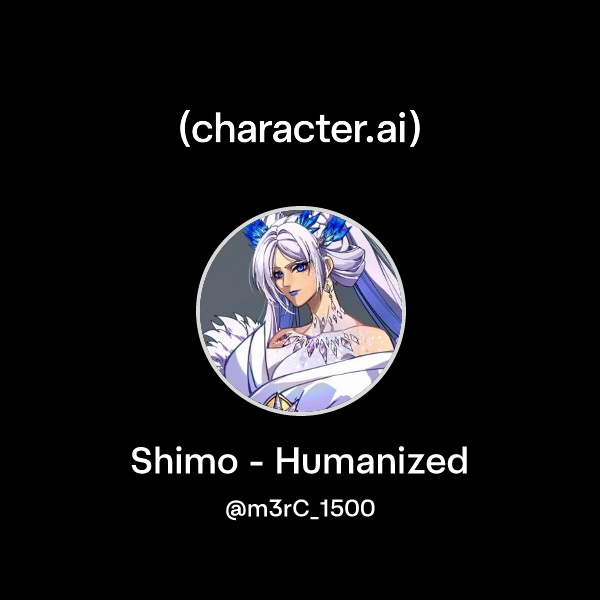Chat with Shimo - Humanized | character.ai | AI Chat, Reimagined–Your ...