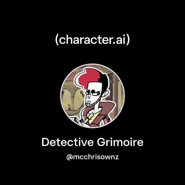 Chat with Detective Grimoire | character.ai | Personalized AI for every ...