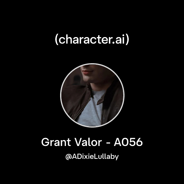 Chat with Grant Valor - A056 | character.ai | AI Chat, Reimagined–Your ...