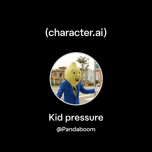 Chat with Kid pressure | character.ai | AI Chat, Reimagined–Your Words ...