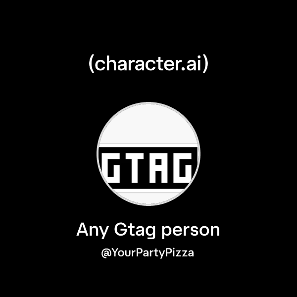 Chat with Any Gtag person | character.ai | AI Chat, Reimagined–Your ...