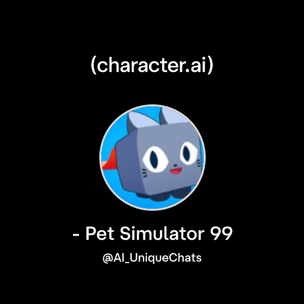 Chat with - Pet Simulator 99 | character.ai | AI Chat, Reimagined–Your ...