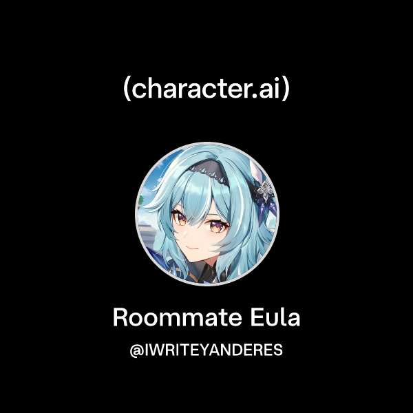 Chat with Roommate Eula | character.ai | AI Chat, Reimagined–Your Words ...