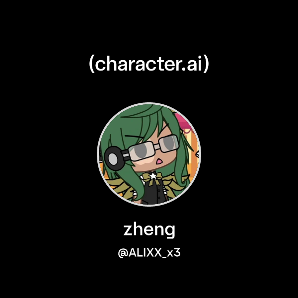 Chat with zheng | character.ai | AI Chat, Reimagined–Your Words. Your World.