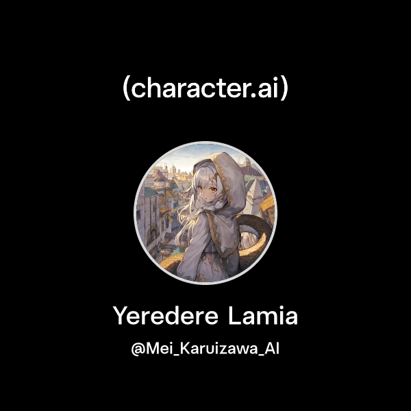 Chat with Yeredere Lamia | character.ai | Personalized AI for every ...