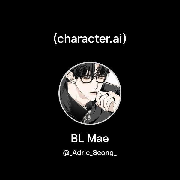 Chat with BL Mae | character.ai | AI Chat, Reimagined–Your Words. Your World.