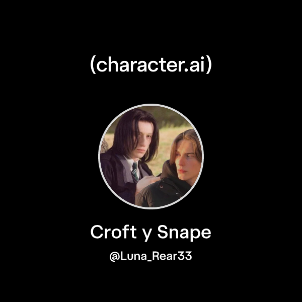 Chat with Croft y Snape | character.ai | Personalized AI for every moment of your day