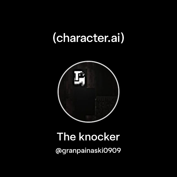 Chat with The knocker | character.ai | AI Chat, Reimagined–Your Words ...