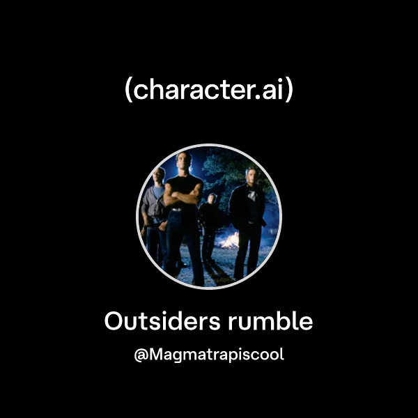 Chat with Outsiders rumble | character.ai | AI Chat, Reimagined–Your ...