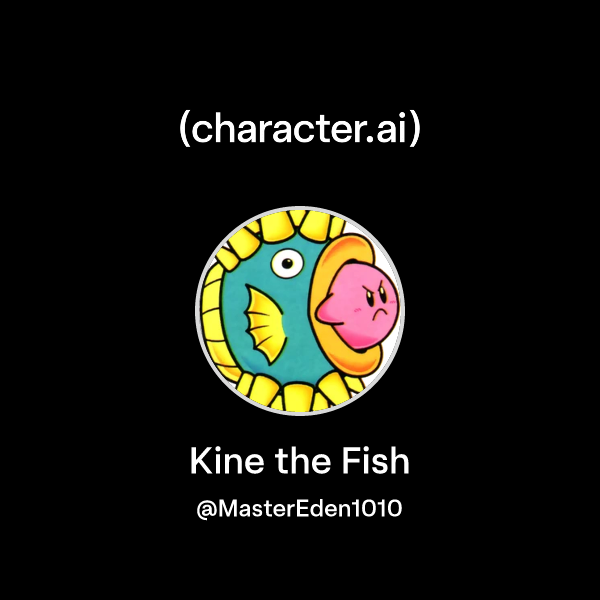 Chat with Kine the Fish | character.ai | Personalized AI for every ...