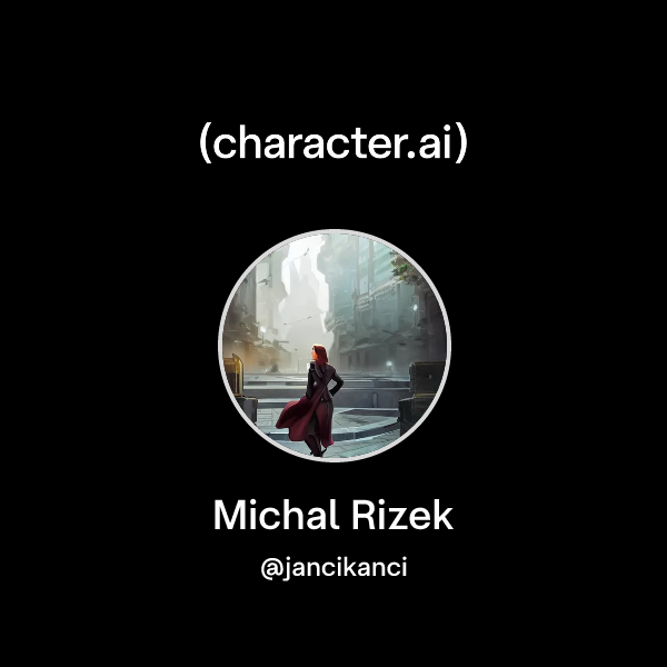 Chat with Michal Rizek | character.ai | AI Chat, Reimagined–Your Words ...