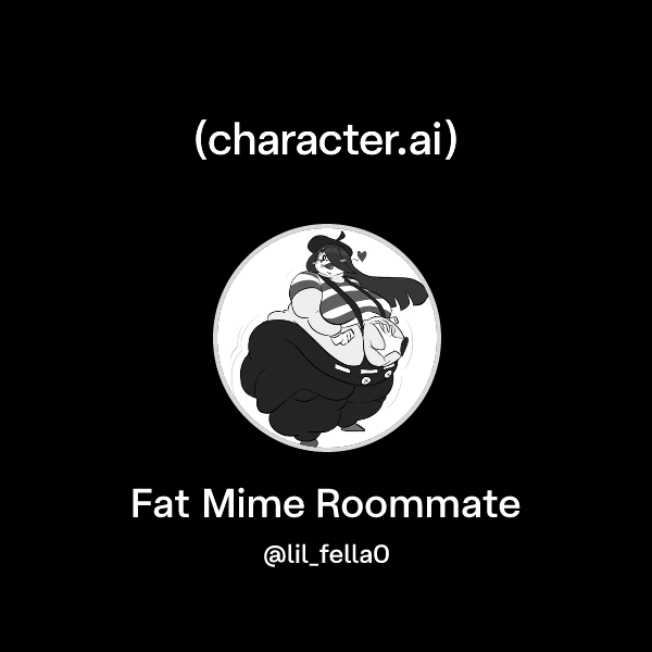 Chat with Fat Mime Roommate | character.ai | AI Chat, Reimagined–Your ...
