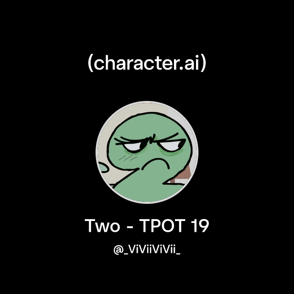 Chat with Two - TPOT 19 | character.ai | AI Chat, Reimagined–Your Words. Your World.