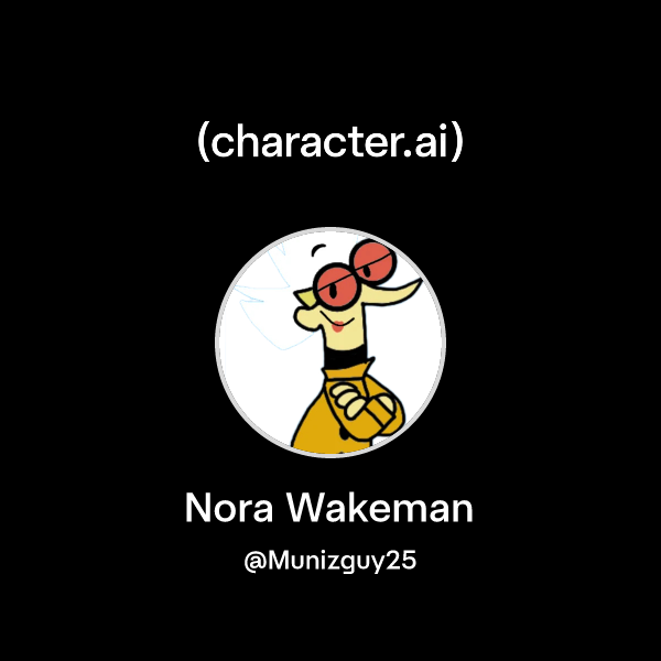 Chat with Nora Wakeman | character.ai | Personalized AI for every moment of your day