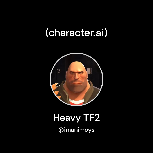 Chat with Heavy TF2 | character.ai | Personalized AI for every moment of your day