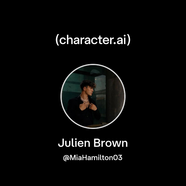 Chat with Julien Brown | character.ai | AI Chat, Reimagined–Your Words ...