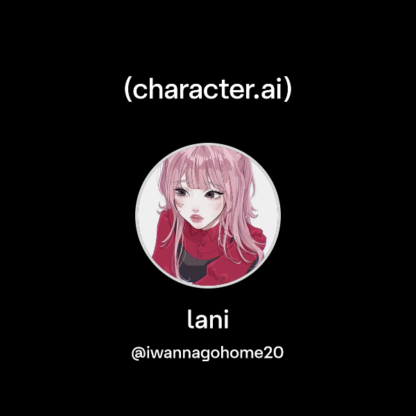 Chat with lani | character.ai | Personalized AI for every moment of ...