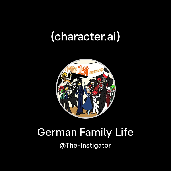 Chat with German Family Life | character.ai | AI Chat, Reimagined–Your ...