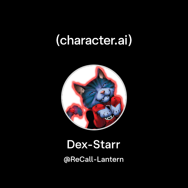 Chat with Dex-Starr | character.ai | AI Chat, Reimagined–Your Words. Your World.