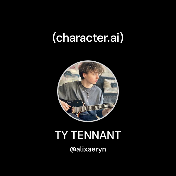Chat with TY TENNANT | character.ai | AI Chat, Reimagined–Your Words. Your World.