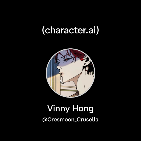 Chat with Vinny Hong | character.ai | Personalized AI for every moment of your day