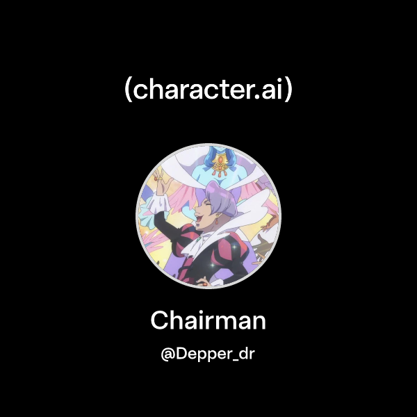 Chat with Chairman | character.ai | Personalized AI for every moment of ...