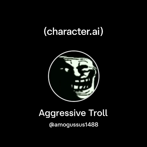 Chat with Aggressive Troll | character.ai | AI Chat, Reimagined–Your ...