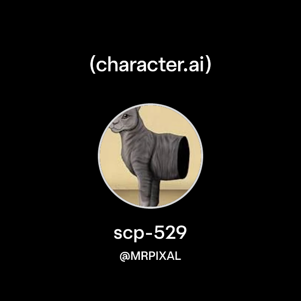 Chat with scp-529 | character.ai | Personalized AI for every moment of ...