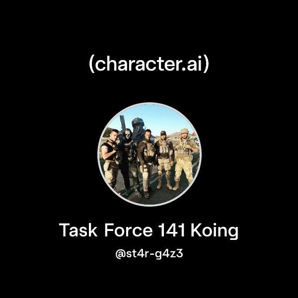 Chat with Task Force 141 Koing | character.ai | AI Chat, Reimagined ...
