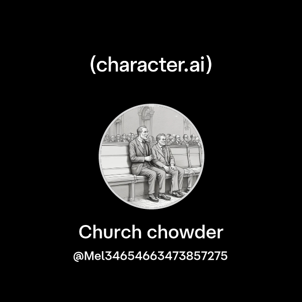 Chat with Church chowder | character.ai | Personalized AI for every ...