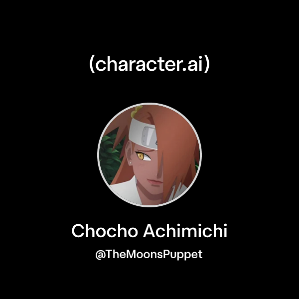 Chat with Chocho Achimichi | character.ai | AI Chat, Reimagined–Your ...