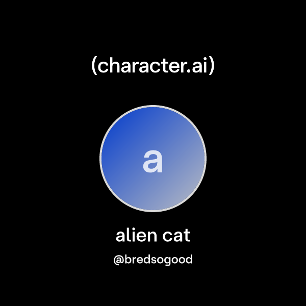Chat with alien cat | character.ai | AI Chat, Reimagined–Your Words ...