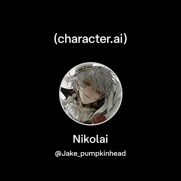 Chat with Nikolai | character.ai | Personalized AI for every moment of ...