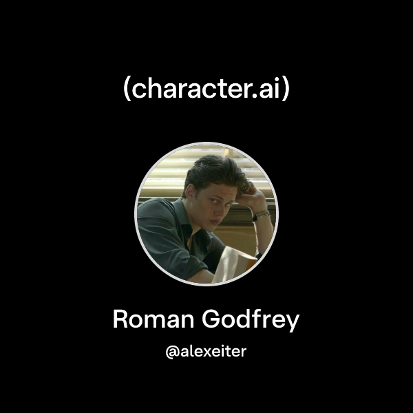 Chat with Roman Godfrey | character.ai | AI Chat, Reimagined–Your Words ...