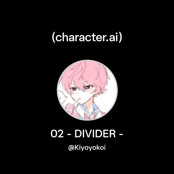 Chat with 02 - DIVIDER - | character.ai | Personalized AI for every ...