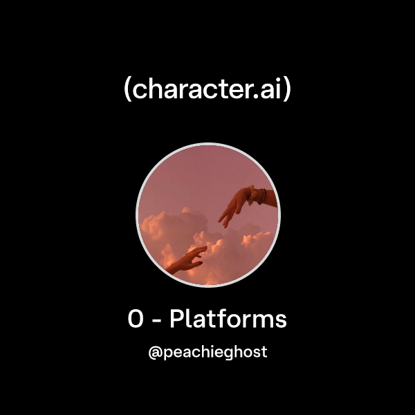 Chat with 0 - Platforms | character.ai | Personalized AI for every ...