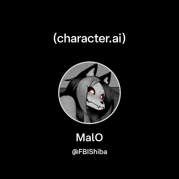 Chat with MalO | character.ai | AI Chat, Reimagined–Your Words. Your World.