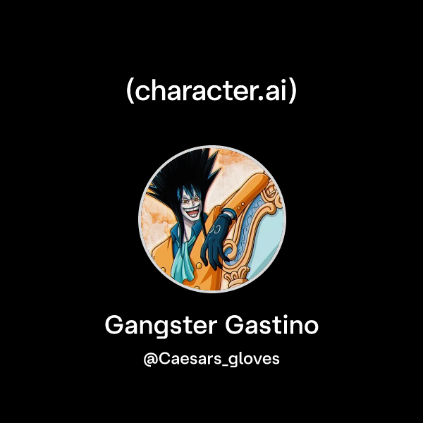 Chat with Gangster Gastino | character.ai | Personalized AI for every ...